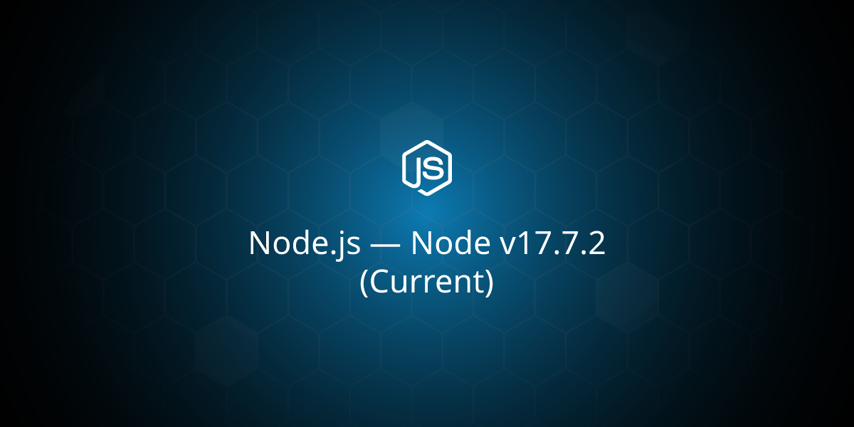 Node.js — Node v17.7.2 (Current)